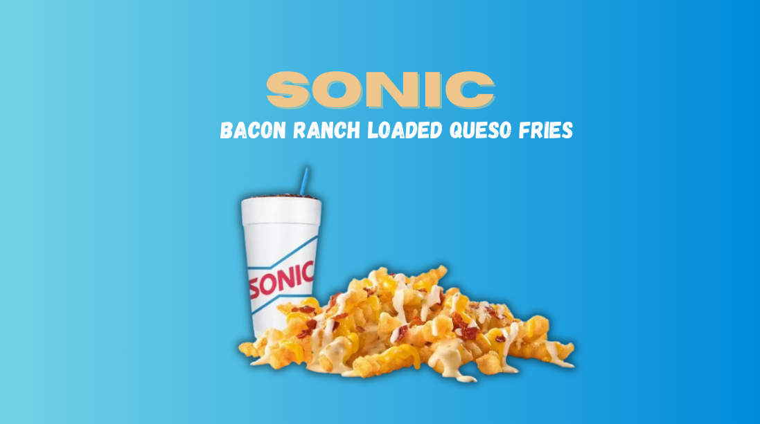 Mission | Sonic bacon ranch loaded queso fries